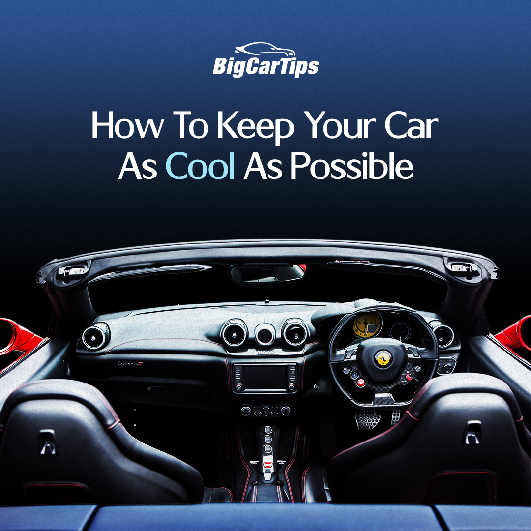 How To Keep Your Car As Cool As Possible | The Big Car BuyerBig Car Buyer